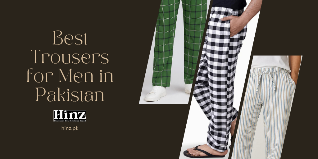 Best Trousers for Men in Pakistan | Cotton & Flannel Trousers Guide ...